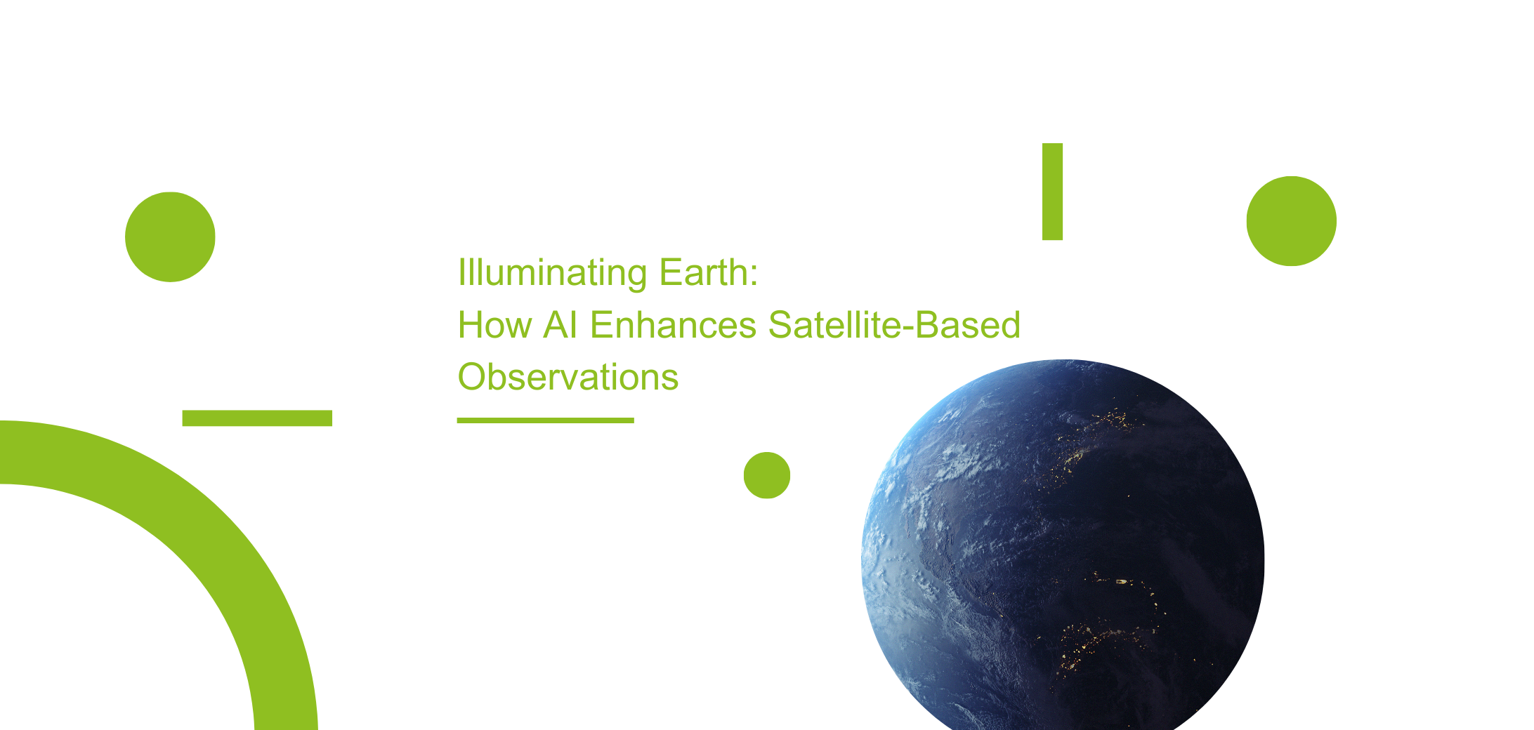 Illuminating Earth: How AI Enhances Satellite-Based Observations - Mews ...